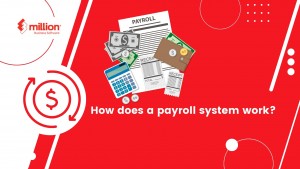 How does a payroll system work?