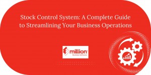 Stock Control System: A Complete Guide to Streamlining Your Business ...