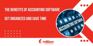 The Benefits of Accounting Software: Get Organized & Save Time
